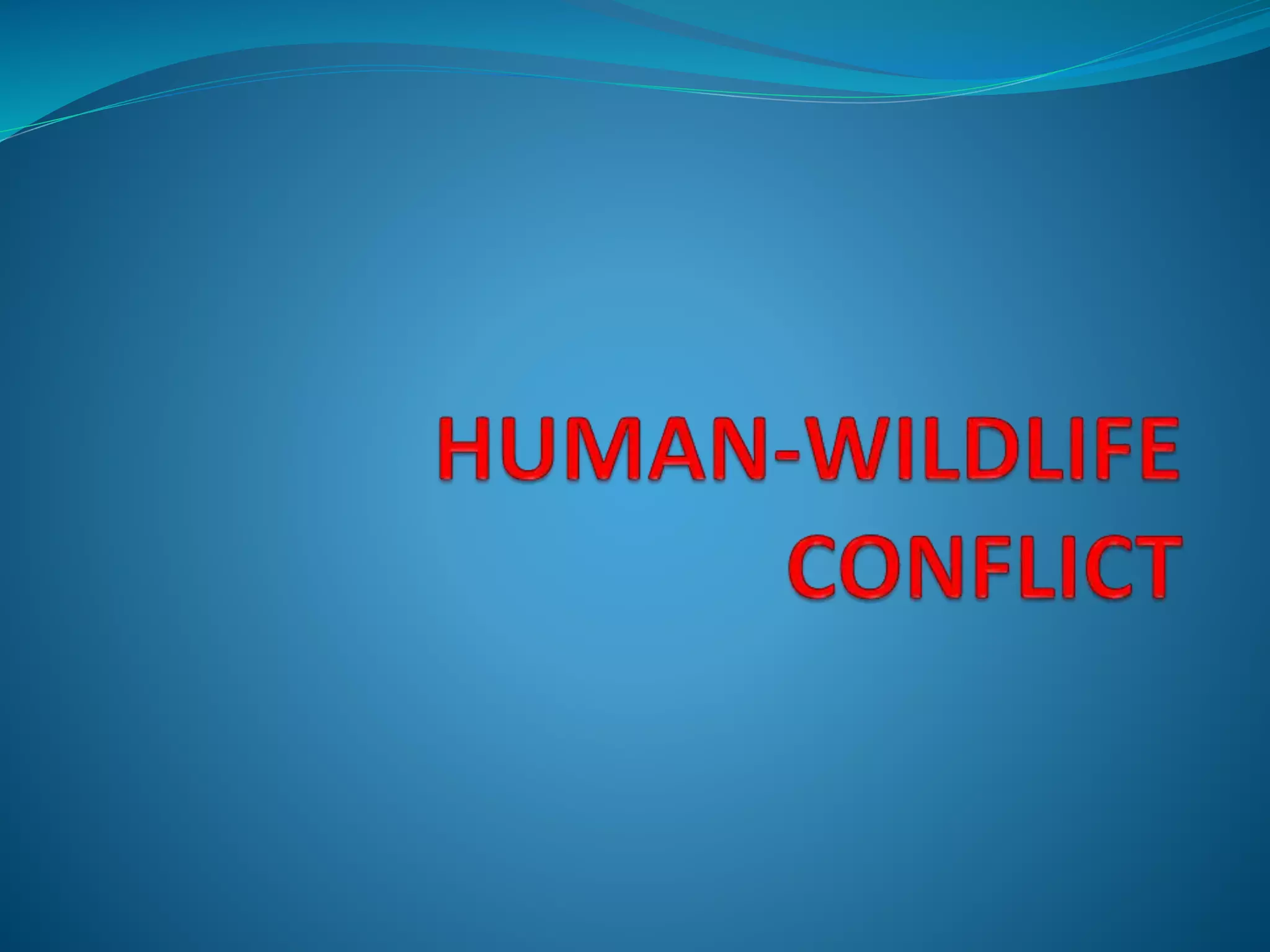Human wildlife conflict | PPTX