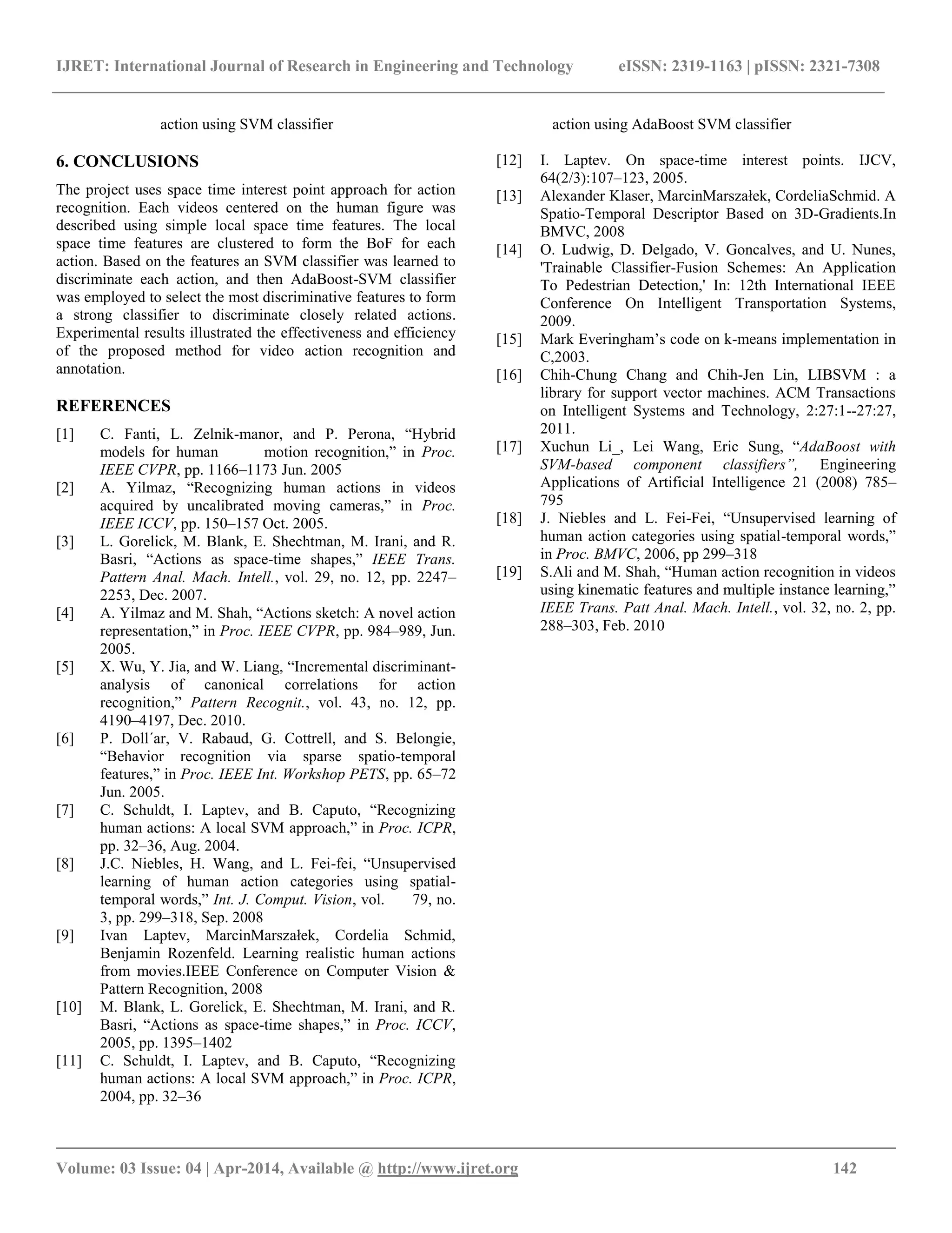 Human Action Recognition Using Local Space Time Features And Adaboost