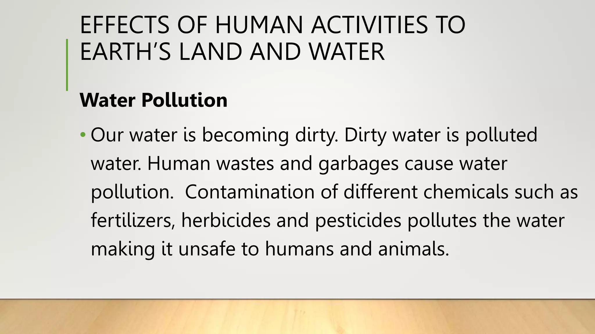 HUMAN ACTIVITIES THAT AFFECT EARTH’S LAND AND WATER.pptx
