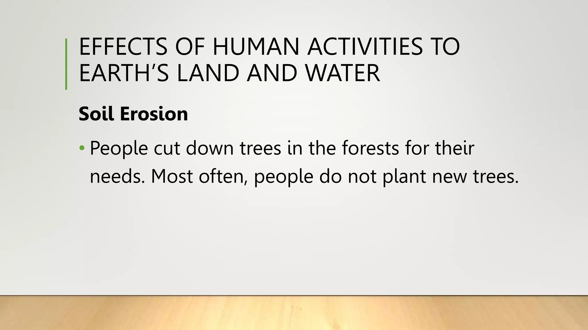 HUMAN ACTIVITIES THAT AFFECT EARTH’S LAND AND WATER.pptx
