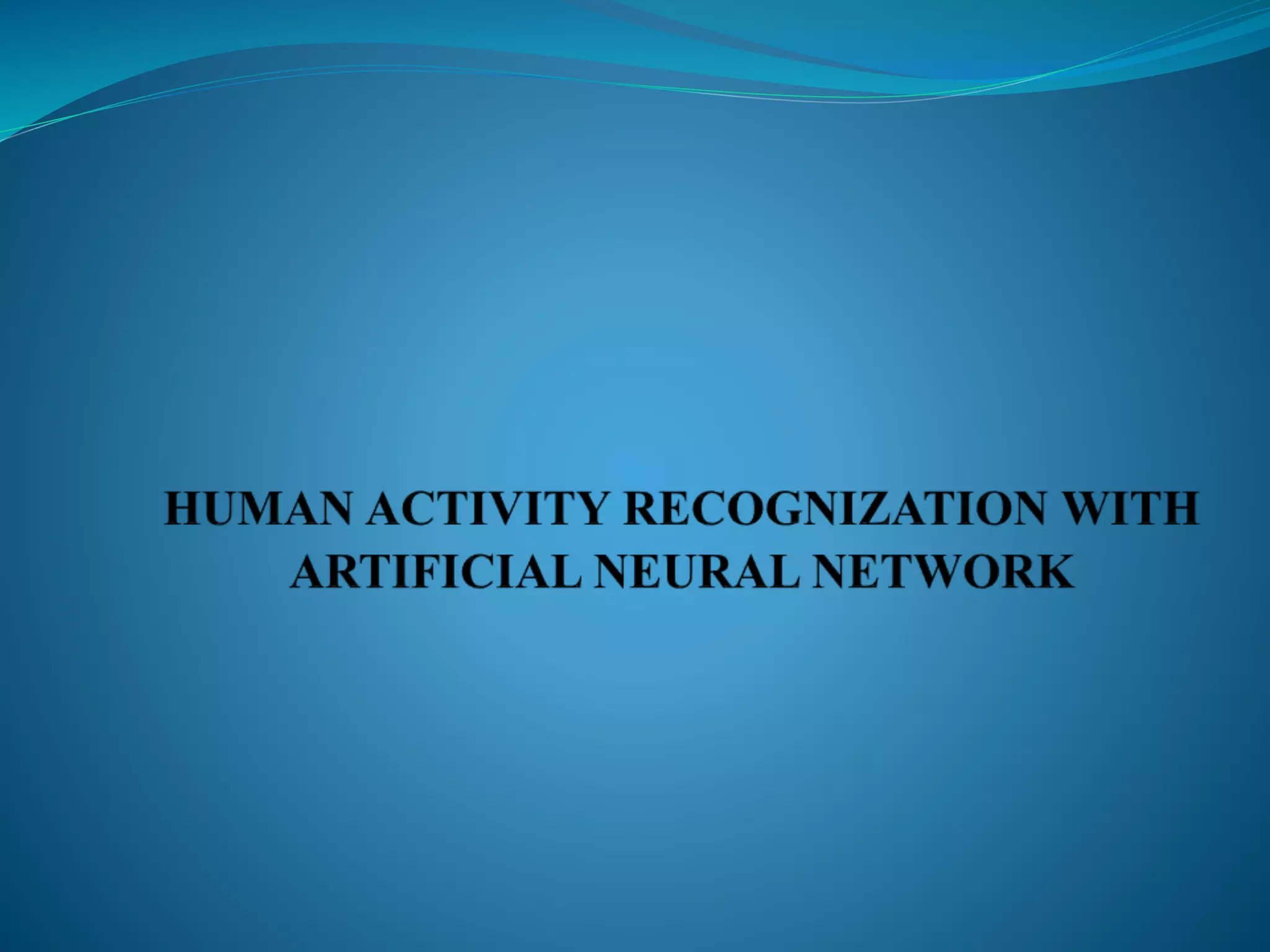 Human activity recognition updated 1 - Copy.pptx