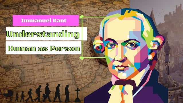 Understanding of Man as a Person to Kant | PPT