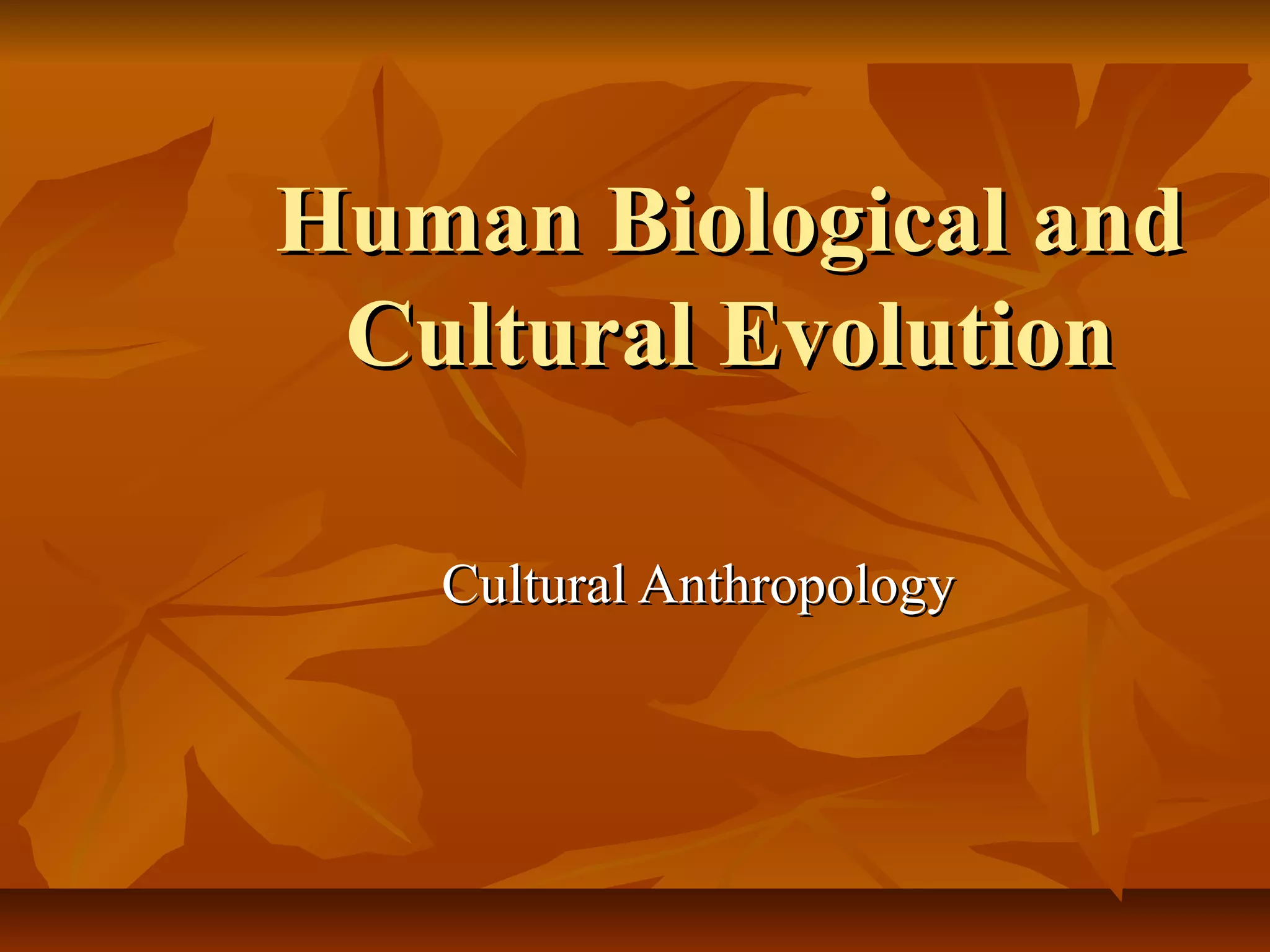 Human biological and cultural evolution | PPT