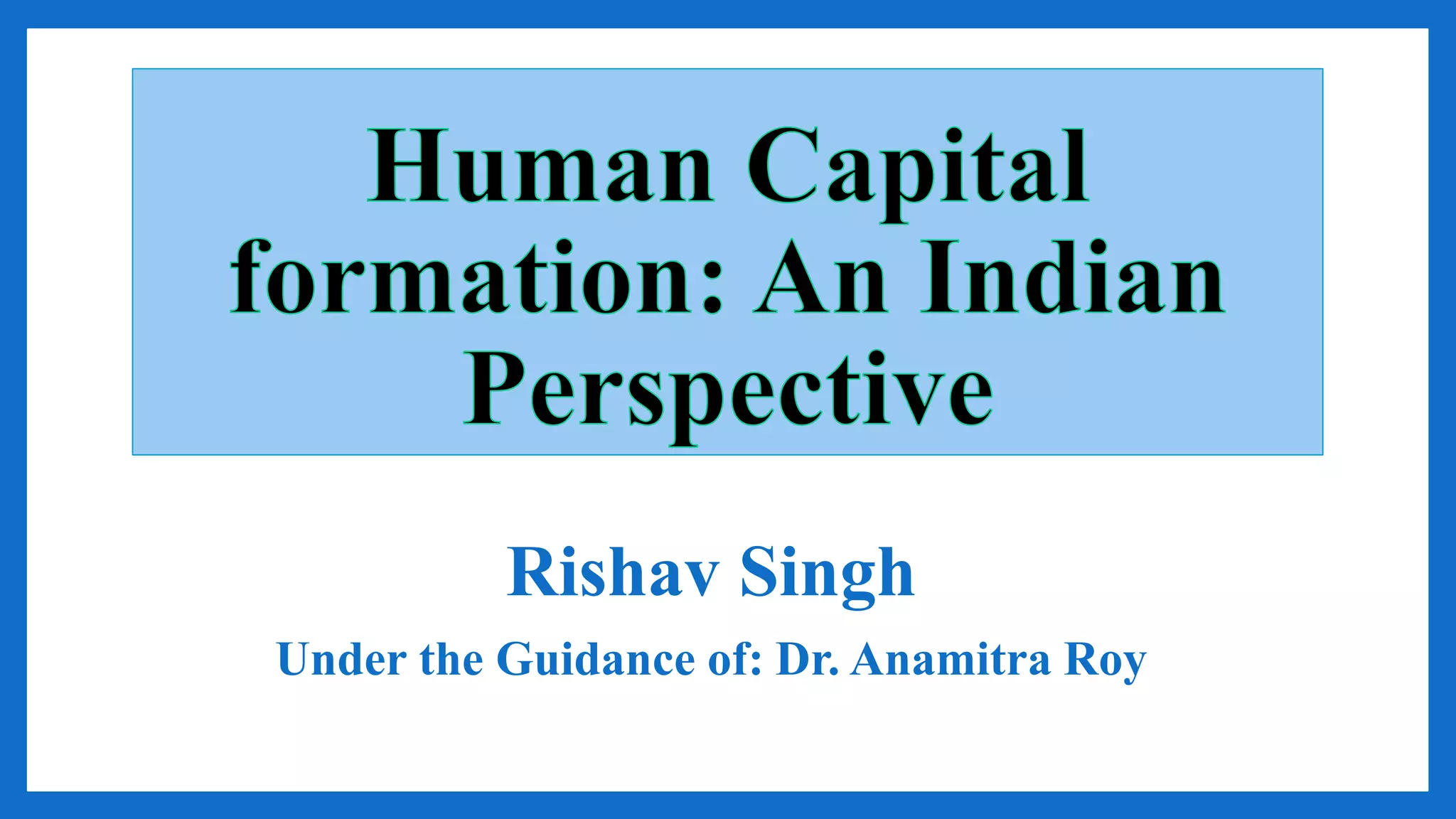 Human_Capital_Formation_An_Indian_Perspective.pptx