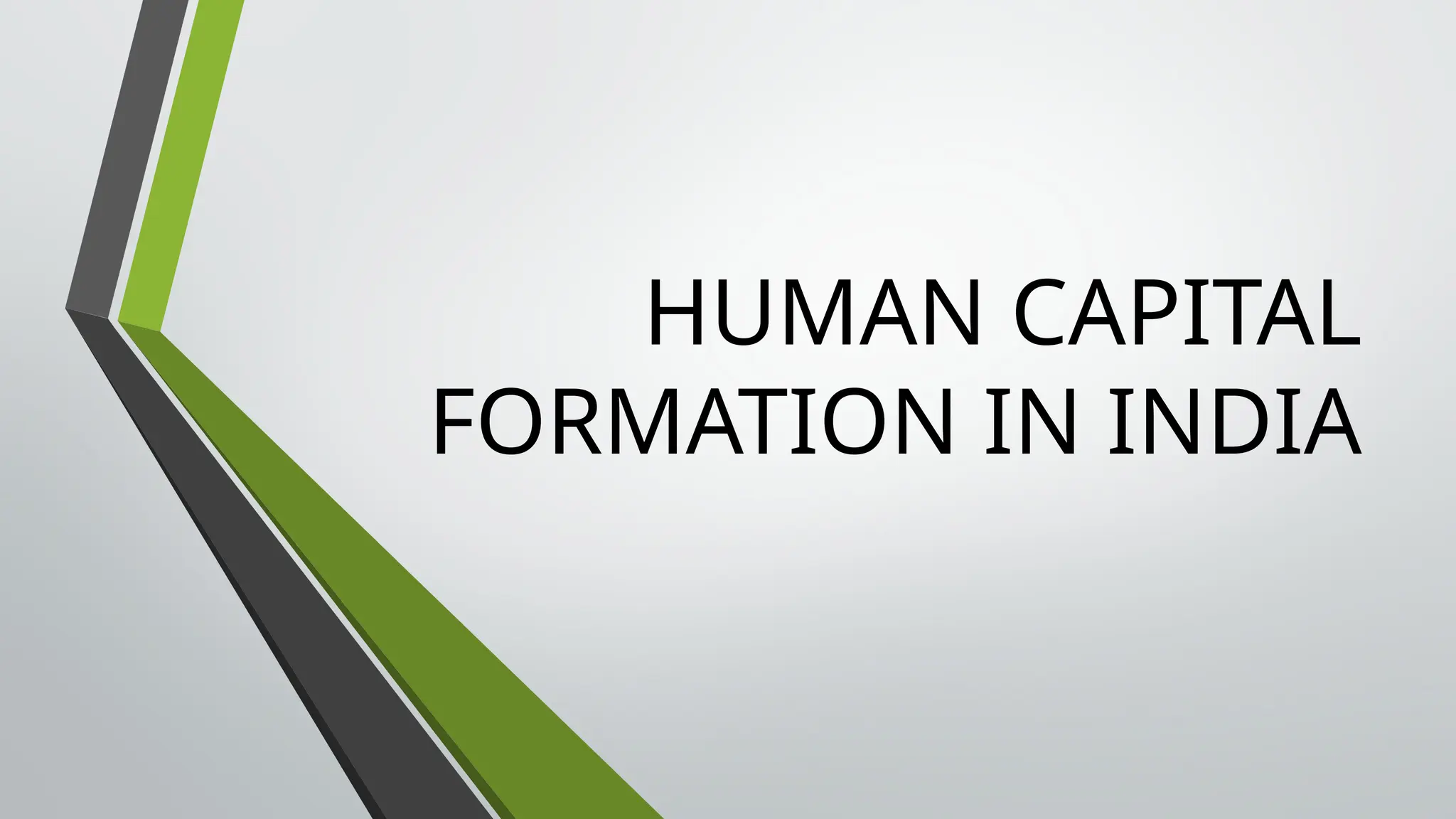 ROLE OF HUMAN CAPITAL FORMATIONIN INDIA.pptx
