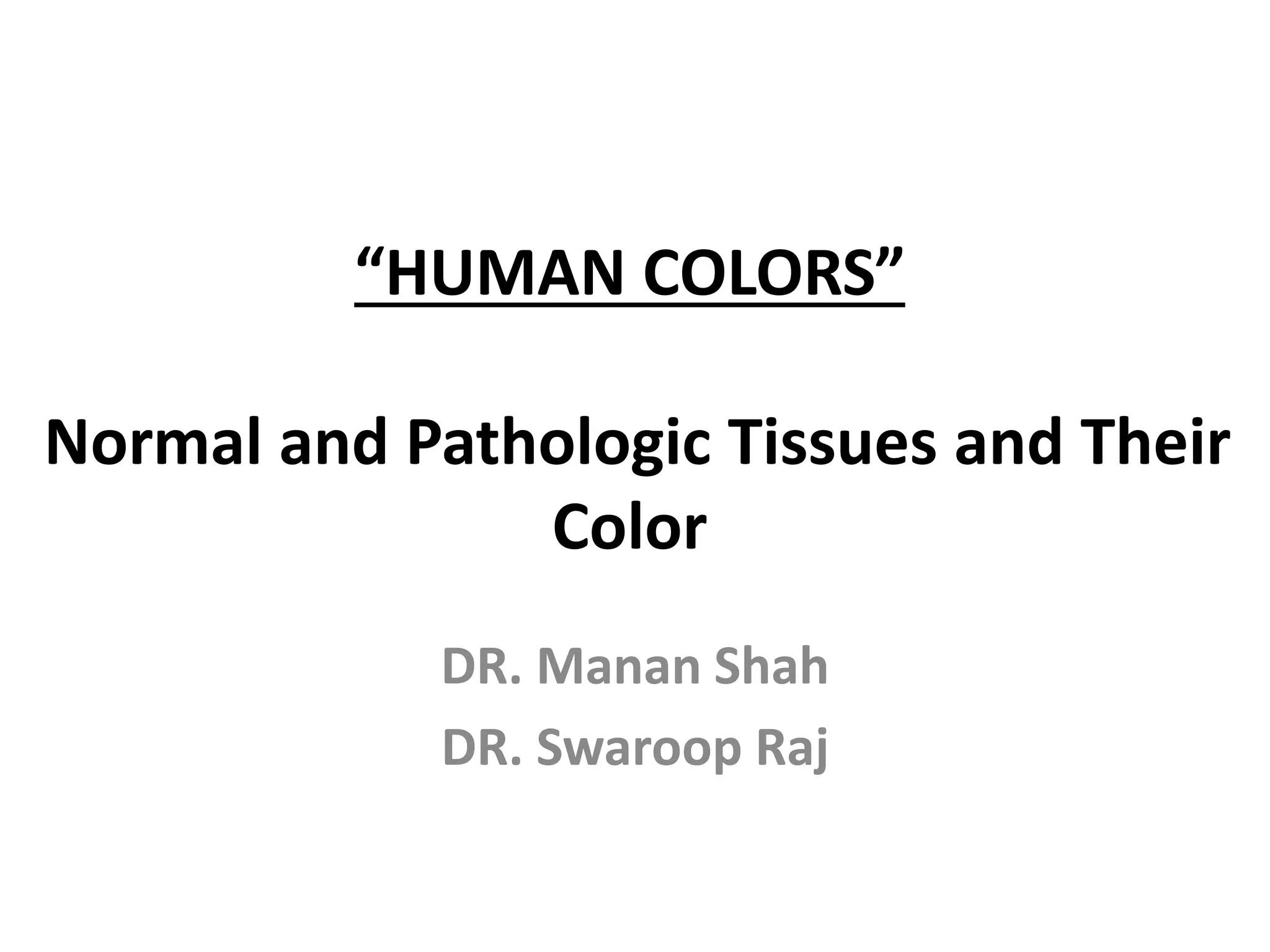 Human colors. color of normal and pathologic tissue | PPTX