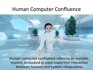 Human computer confluence | PPT