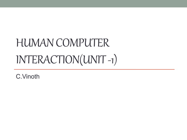 Human Computer Interaction unit 1 | PPTX