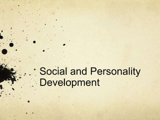 Human development - Social and Personality Development | PPTX