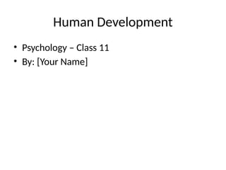 Human_Development_Class11_Psychology.pptx