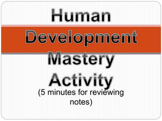 Human development mastery activity | PPTX