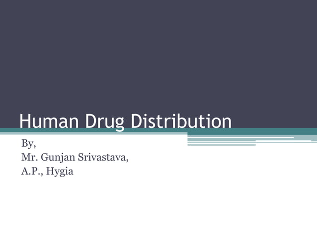 Human drug distribution | PPT