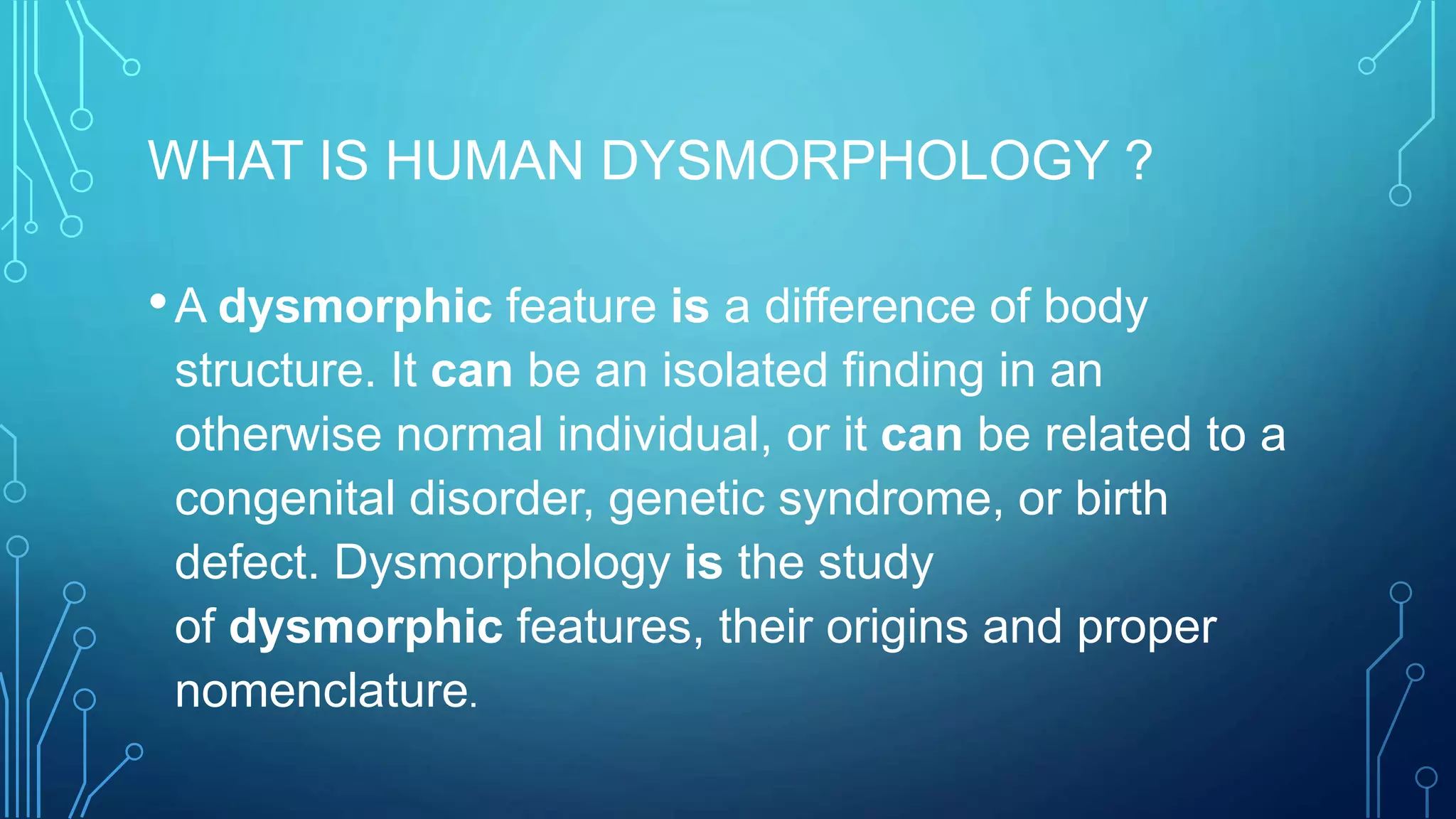 Human dysmorphism introduction | PPTX