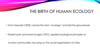 Human ecology theory 2.pptxxxxxxxxxxxxxx | PPTX
