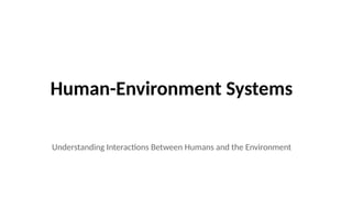 LESSON ON Human_Environment_Systems_Modern.pptx