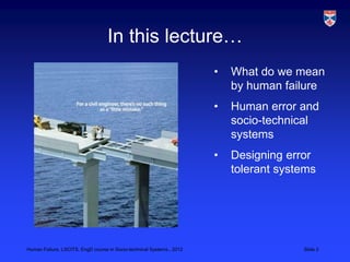 Human failure (LSCITS EngD 2012) | PPTX