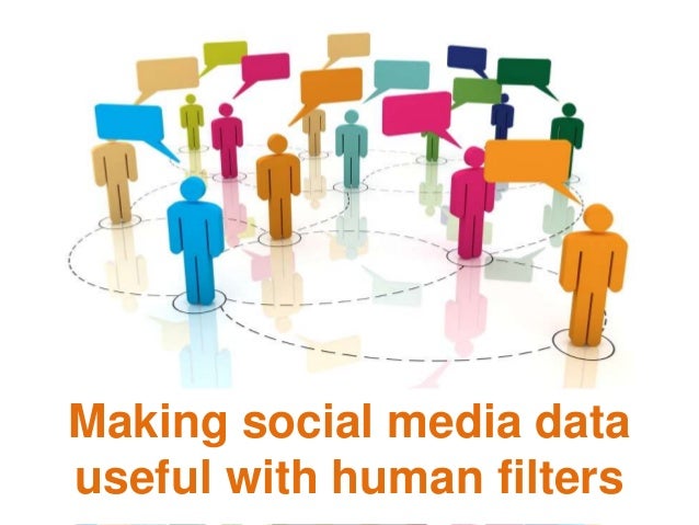 Using human filters to make social media data useful