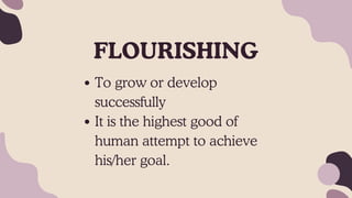 Human flourishing is the ability to live a good life. | PDF