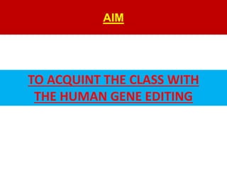 HUMAN GENE EDITING.ppt