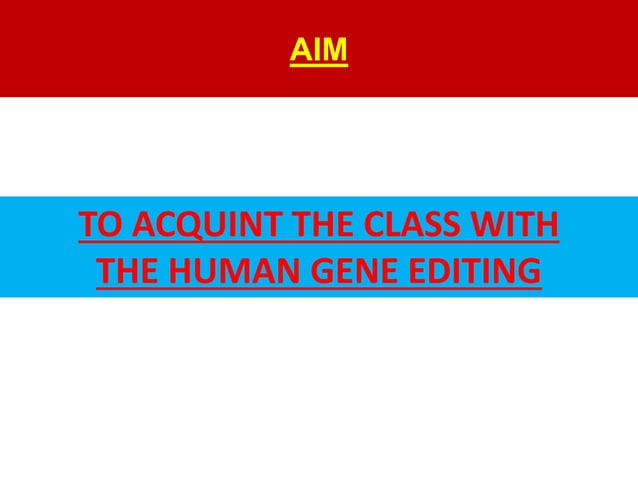 HUMAN GENE EDITING.ppt