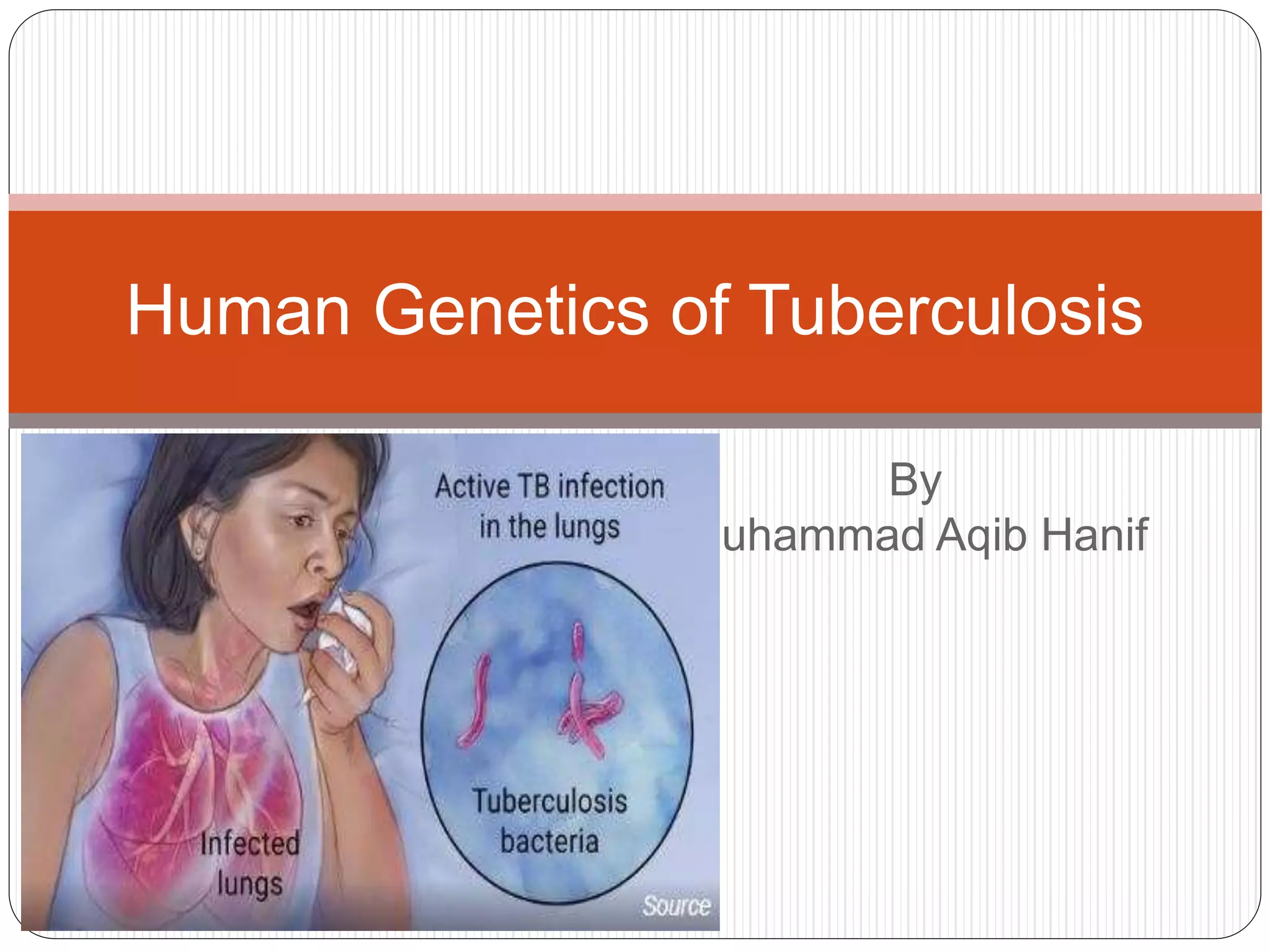 Human genetics of tuberculosis | PPTX