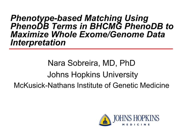 Phenotype-based Matching Using PhenoDB Terms in BHCMG PhenoDB to Maximize Whole Exome/Genome ...