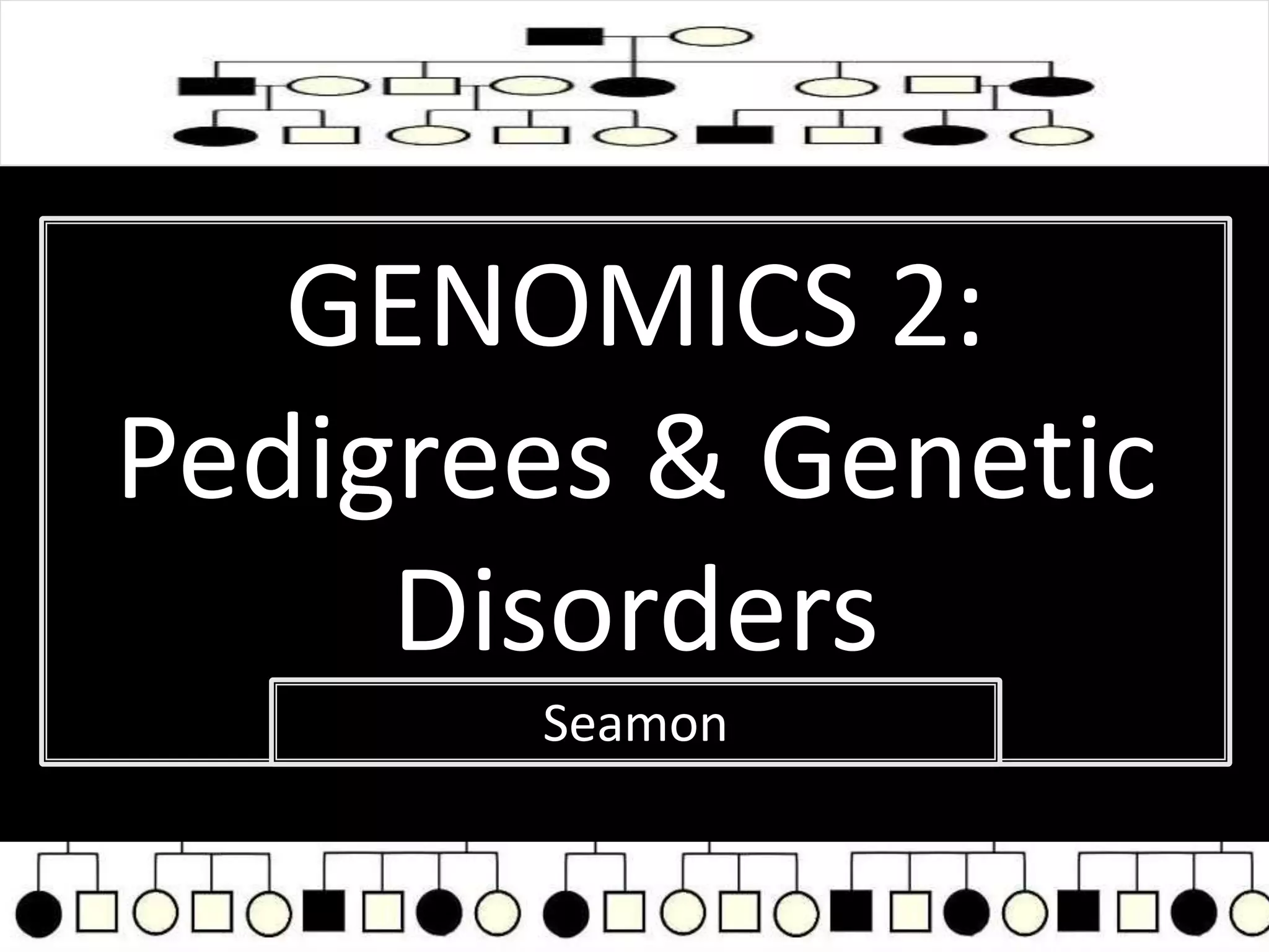 Human Genomics 2: Pedigrees | PPT