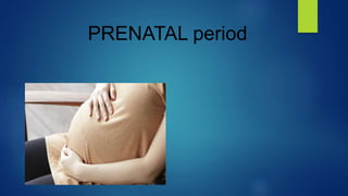 Human growth and development report PERINATAL | PPT