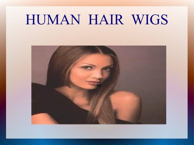 Human hair wigs | PPT