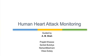 Human heart attack monitoring | PPT