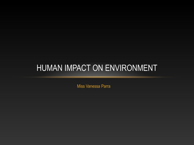 Human impact on environment | PPT