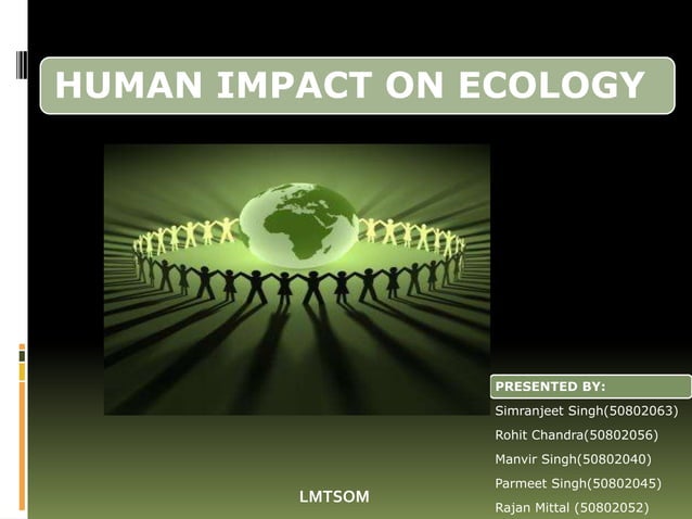 Human impact on ecology | PPTX | Indoor Environmental Quality | Home ...