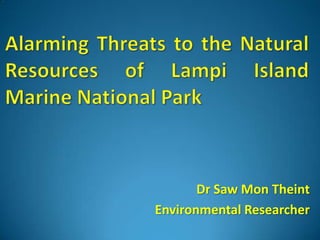 Human impacts on natural resources of lampi marine national park | PPT
