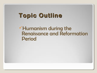 Humanism during renaissance | PPT