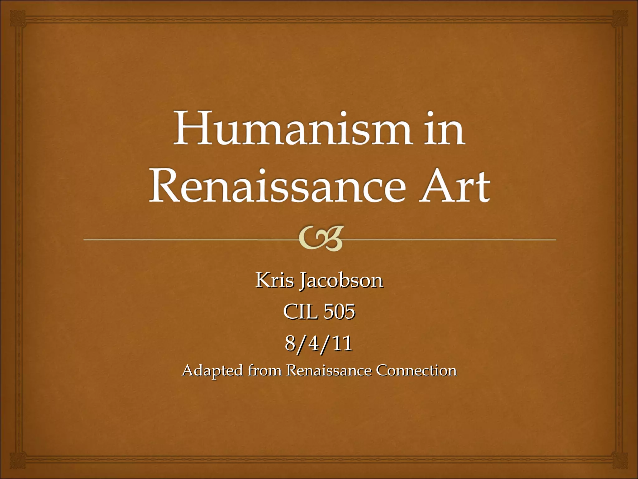 Humanism in Renaissance Art | PPT | Painting | Arts and Crafts