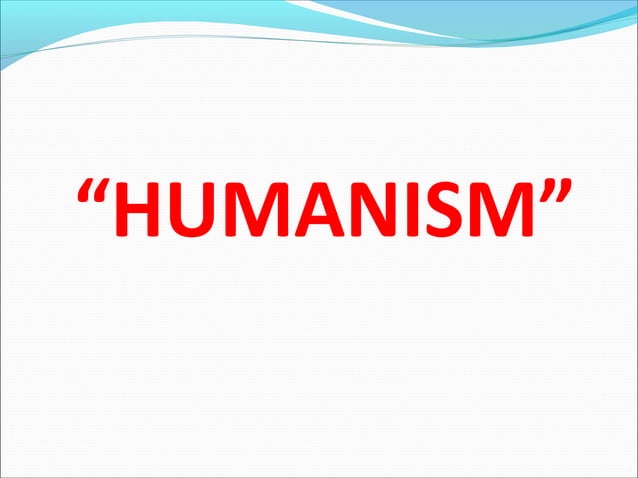 Humanismv p-110827102724-phpapp02 | PPT