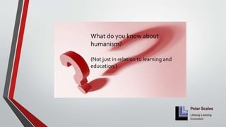Humanist approaches to education website version | PPTX