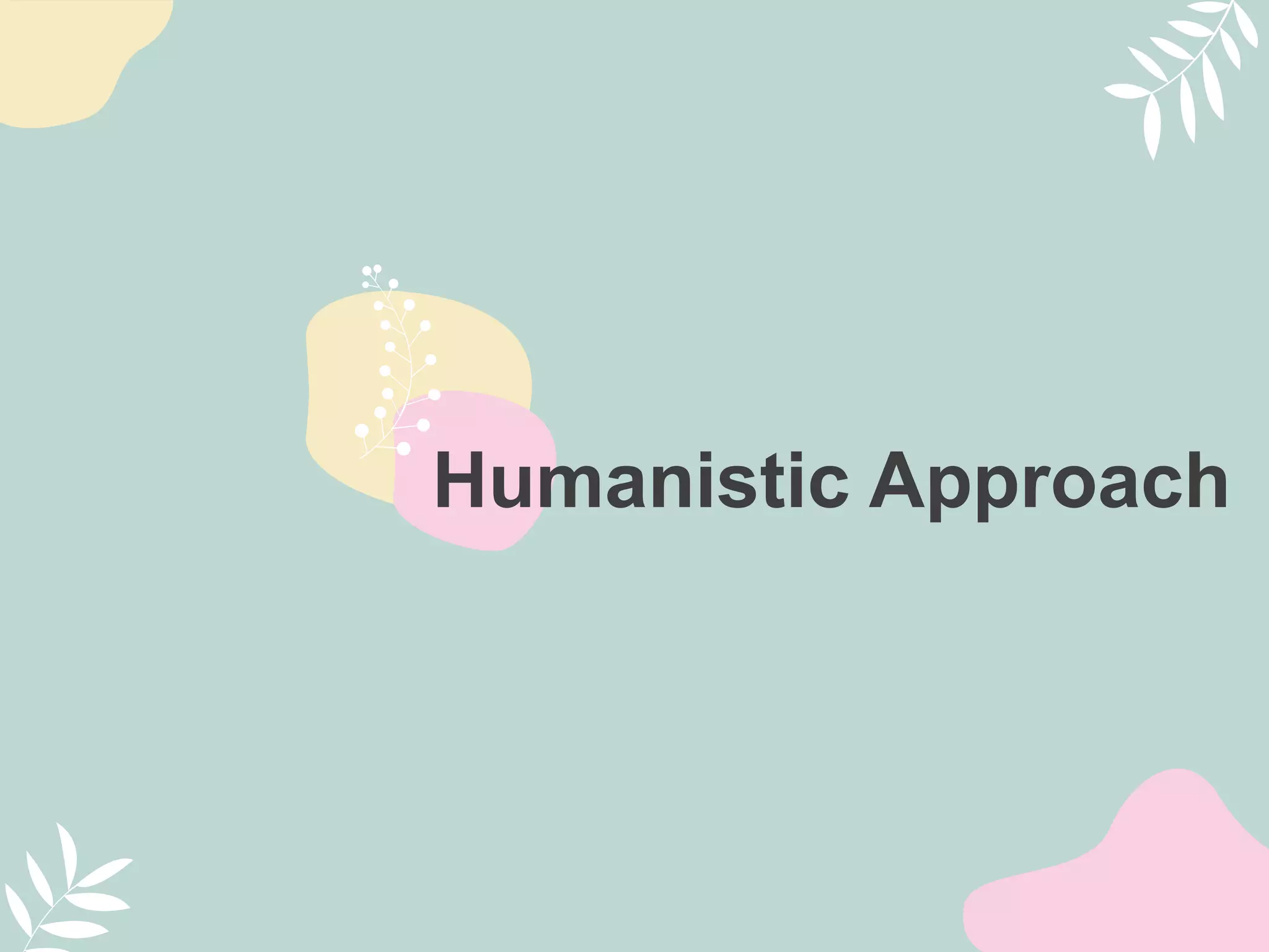 Humanistic Approach (2).ppt