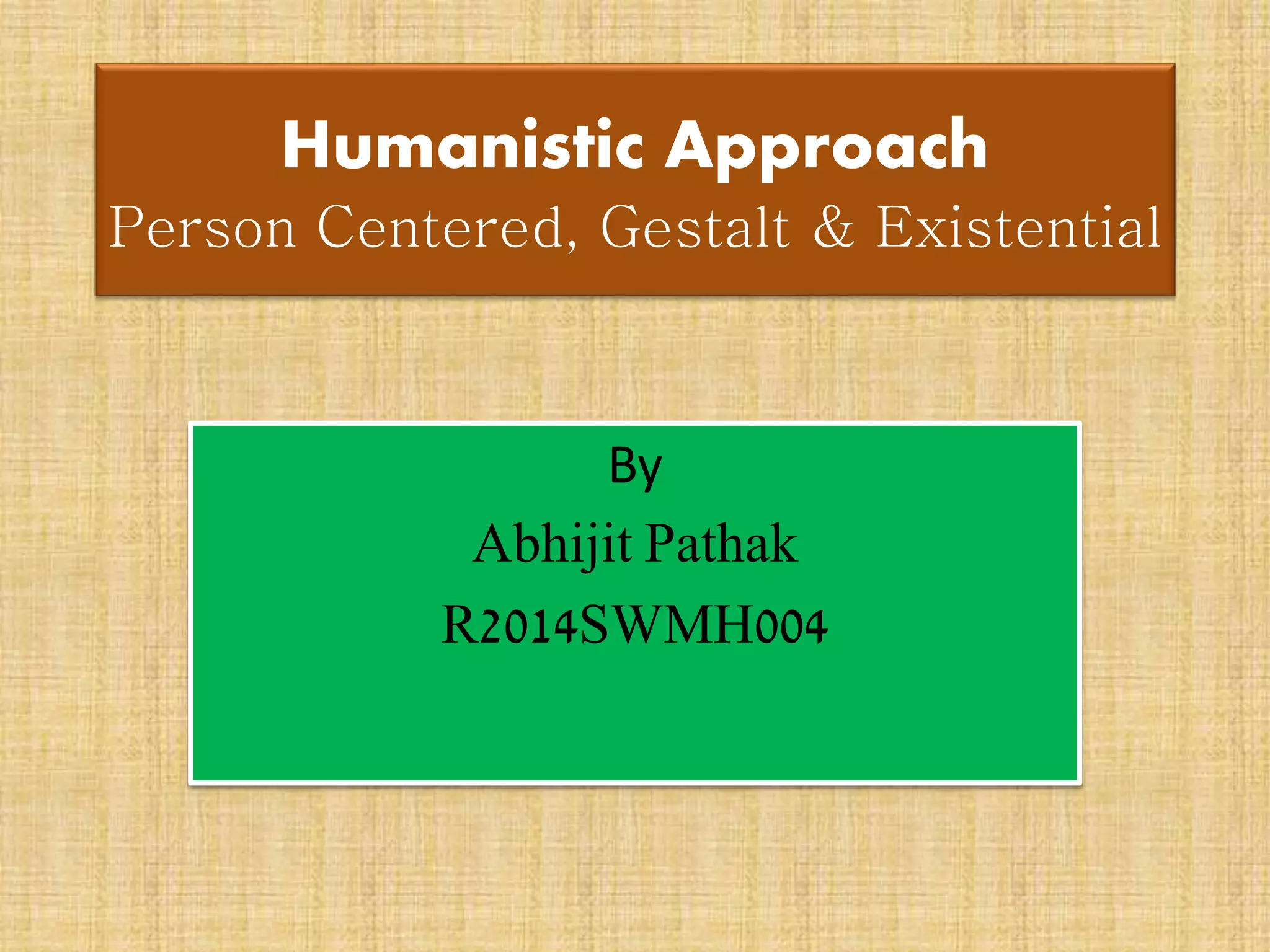 Humanistic approach ppt | PPTX