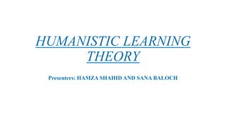 HUMANISTIC LEARNING THEORY.pptx