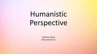 Humanistic perspective | PPT