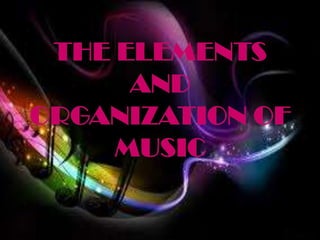 elements and organization of music | PPT