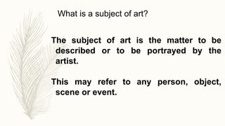 Humanities Presenting the Art subject | PPTX