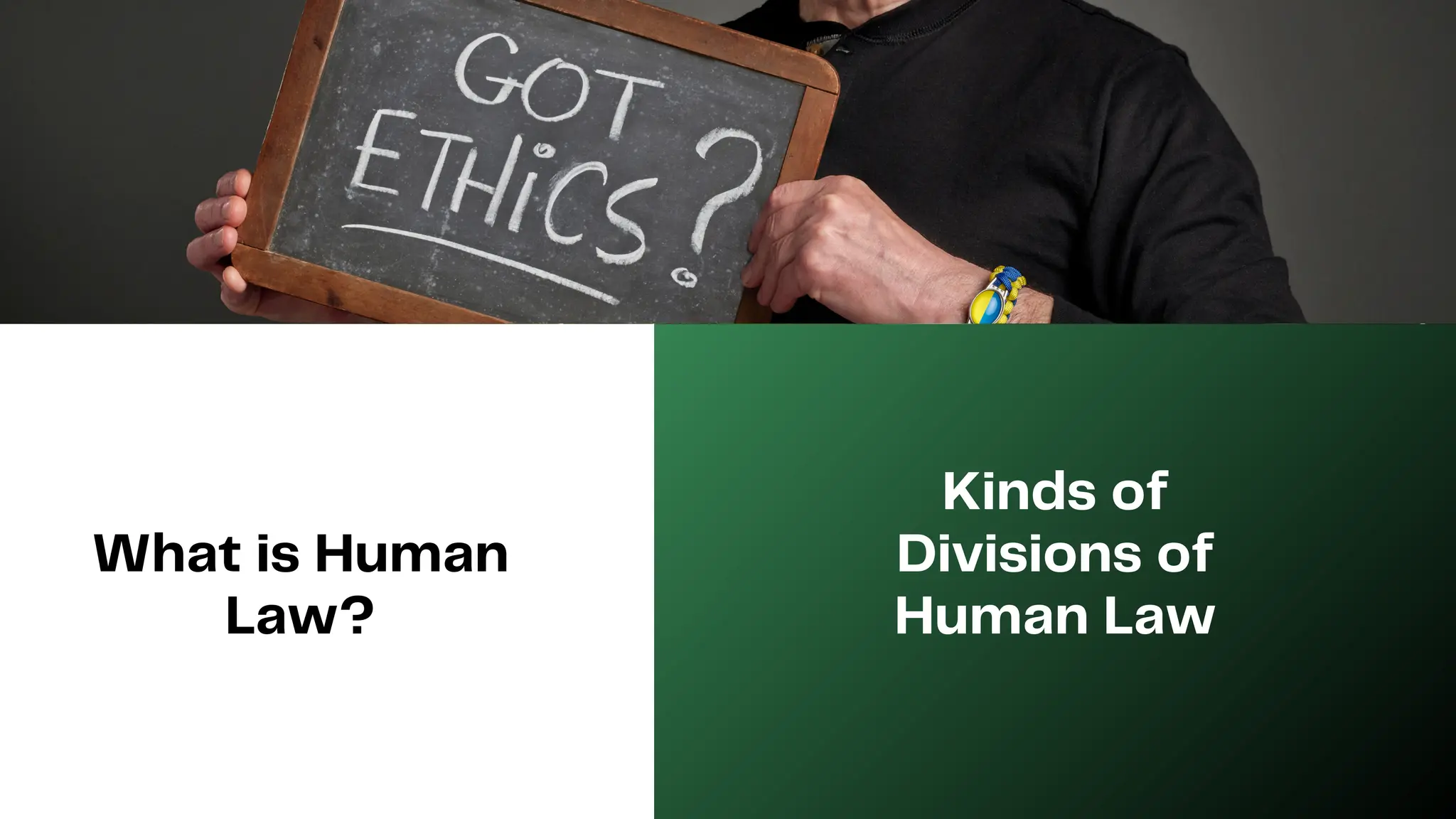 Human Law of Ethics: Two Types of Human Law | PPT