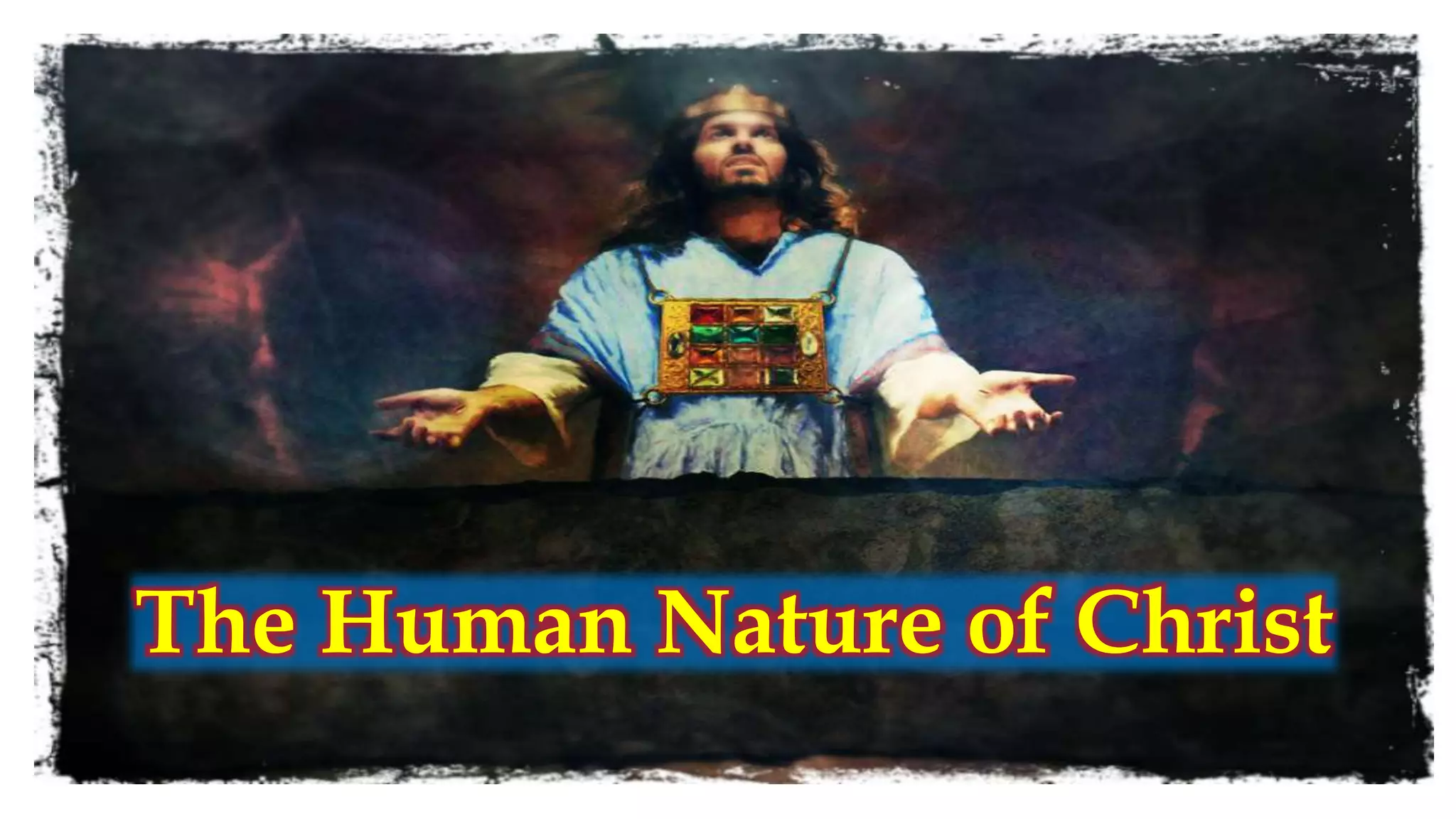 Human Nature of Christ | PPTX