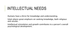 Humans needs According to islamic psychology | PPTX