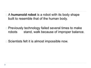 Intelligence of Humanoid robots | PPTX | Robotics | Technology & Computing