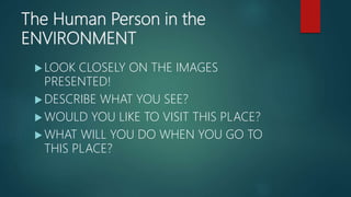 Human person and the environment | PPTX