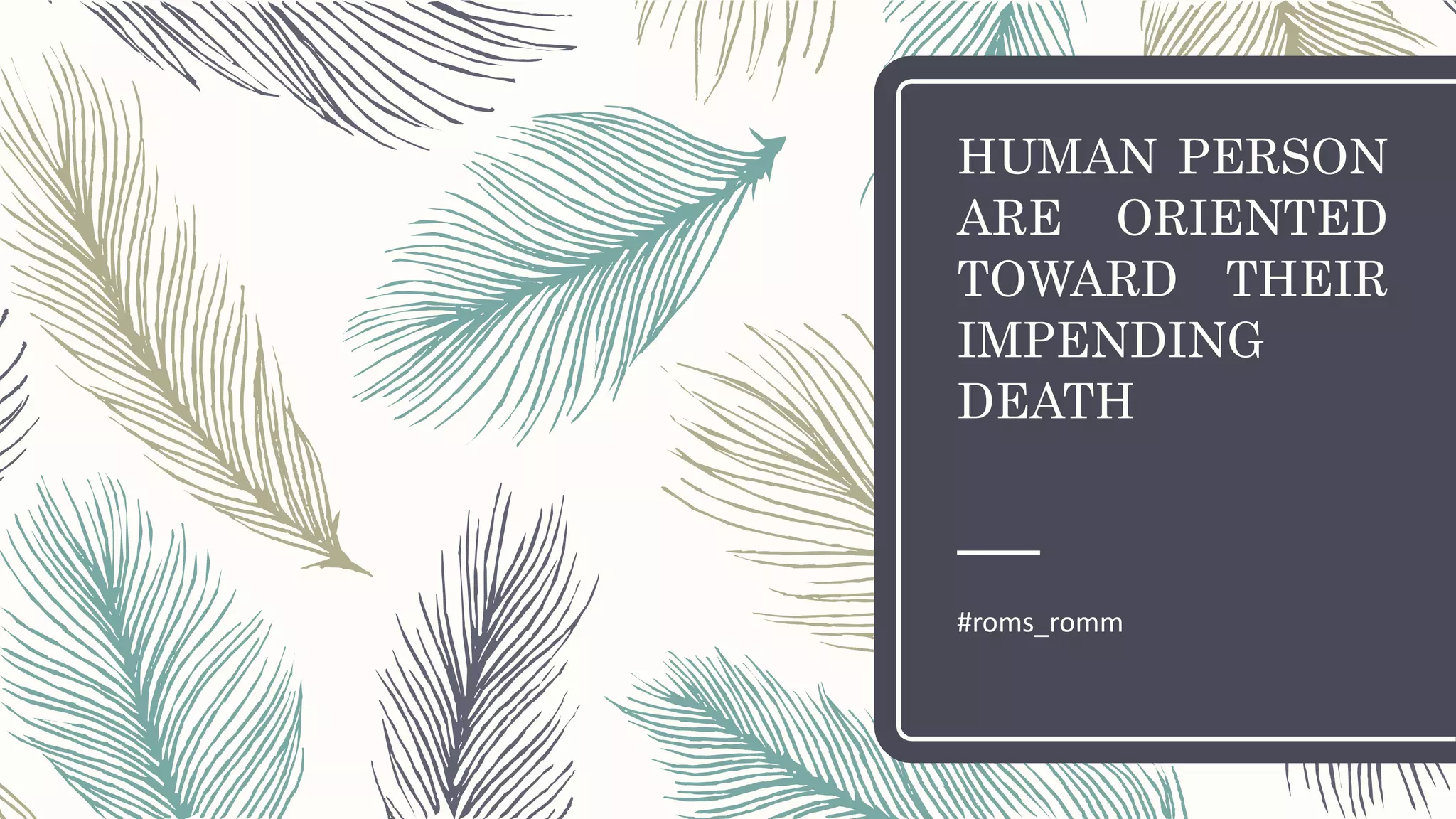 Human person are oriented toward their impending death | PPTX