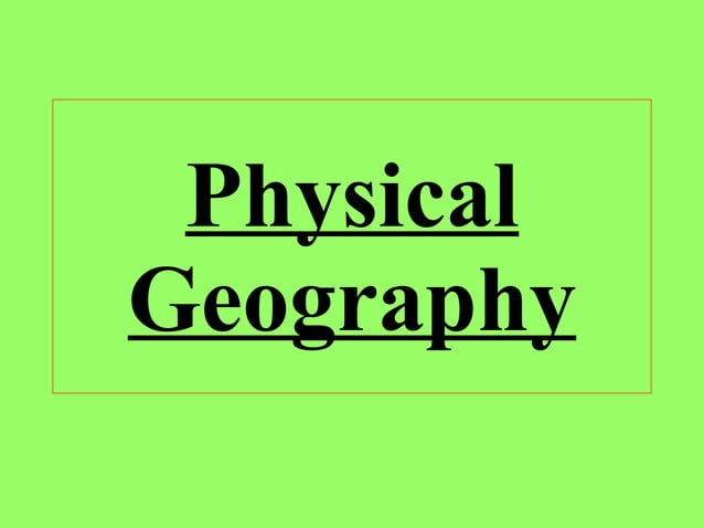 Human & Physical Geography | PPT | Geography | Science